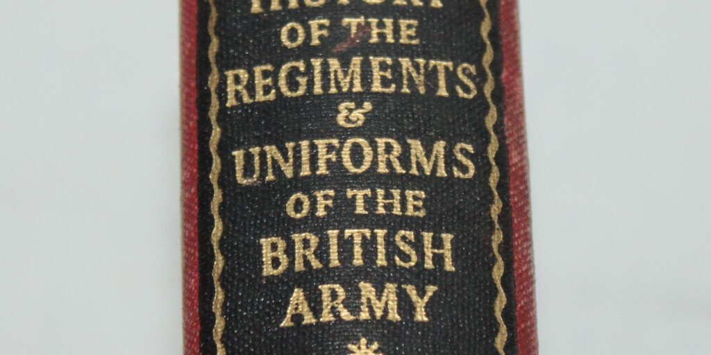 A History of the regiments & uniforms of the british army* Barnes ...